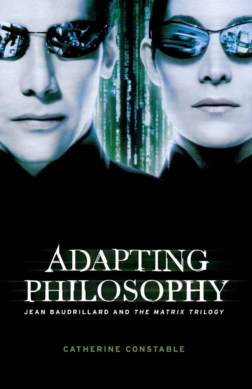 Adapting Philosophy: Jean Baudrillard and *the Matrix Trilogy*: Amazon ...