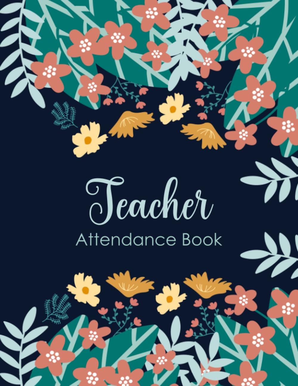 Teacher Attendance Book: Record Book for Teachers | Daily Attendance ...