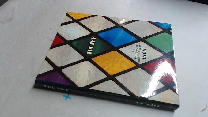 The Ivy: The Restaurant and Its Recipes: Amazon.co.uk: Gill, A. A ...