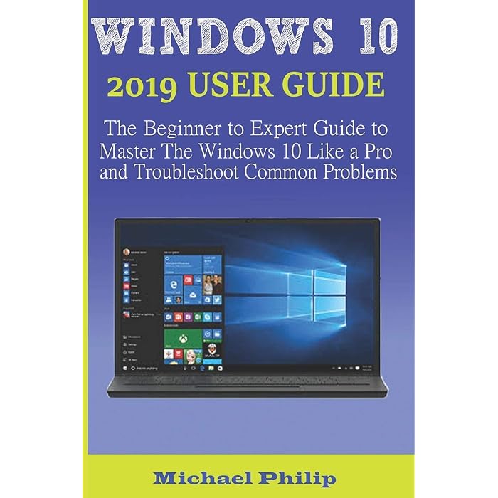 Buy Windows 10 2019 User Guide: The Beginner to Expert Guide to Master ...