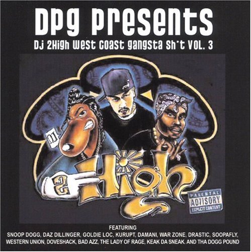 DJ 2High - DPG Presents DJ 2High - West Coast Gangsta Shit Vol. 3 ...