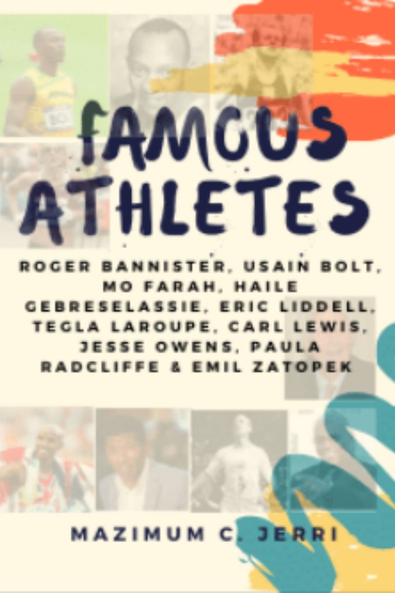 Buy Famous Athletes: Roger Bannister, Usain Bolt, Mo Farah, Haile ...