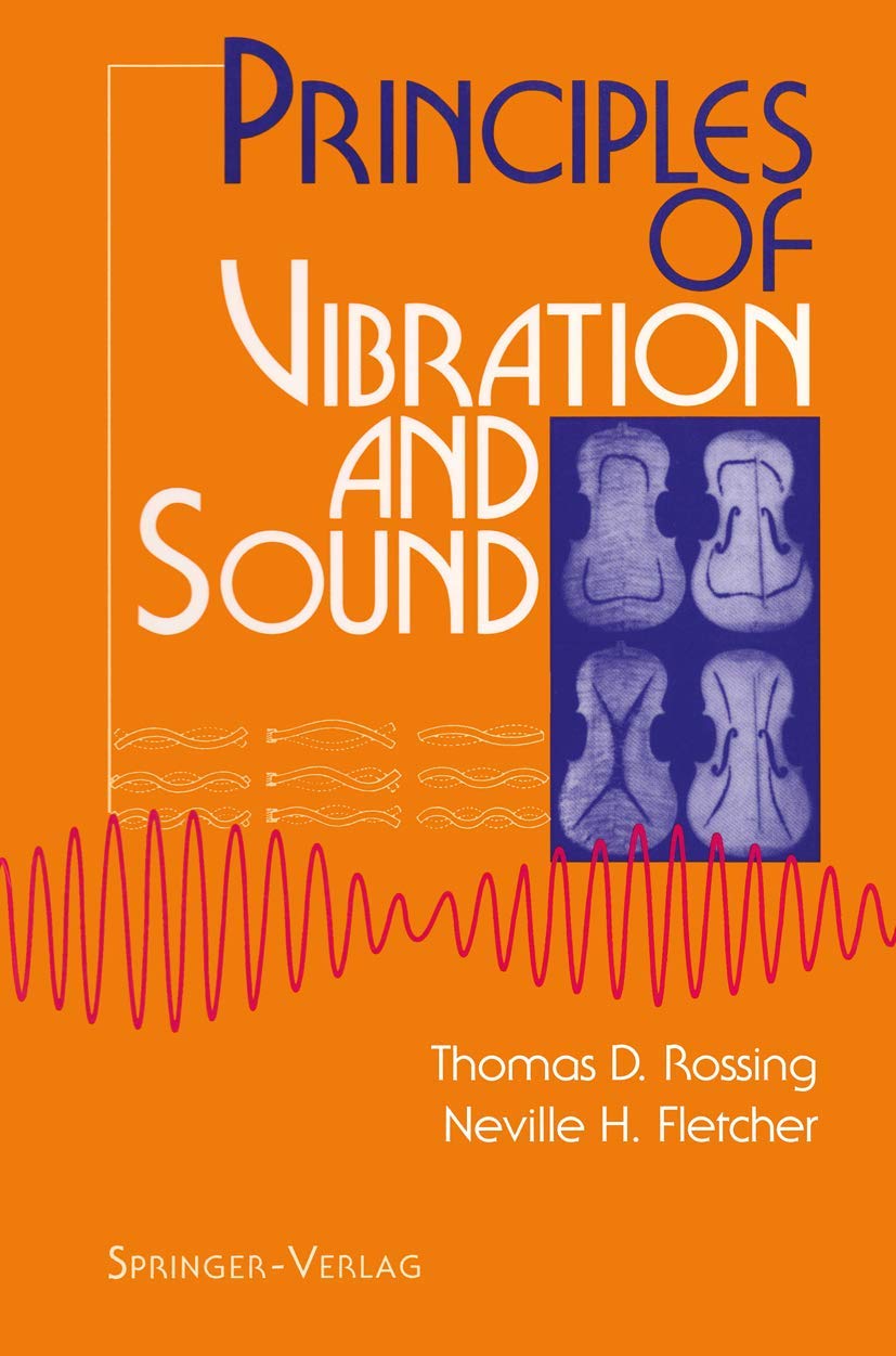 Principles of Vibration and Sound: Rossing, Thomas D., Fletcher, Neville H.: 9780387943367 ...