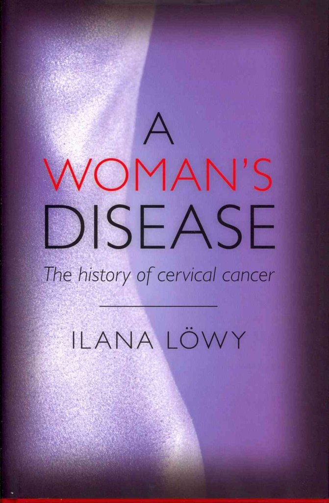 A Woman's Disease: The history of cervical cancer: 9780199548811 ...