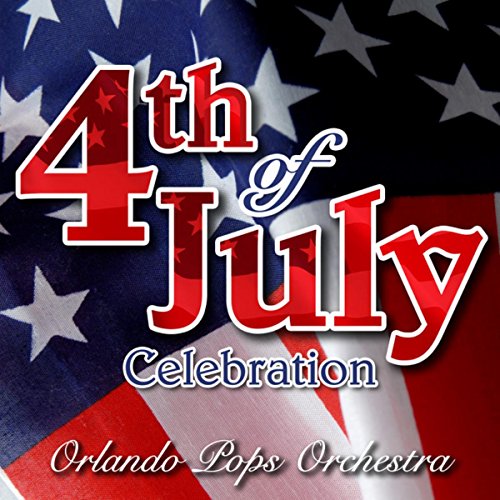 4th of July Celebration by Orlando Pops Orchestra on Amazon Music ...