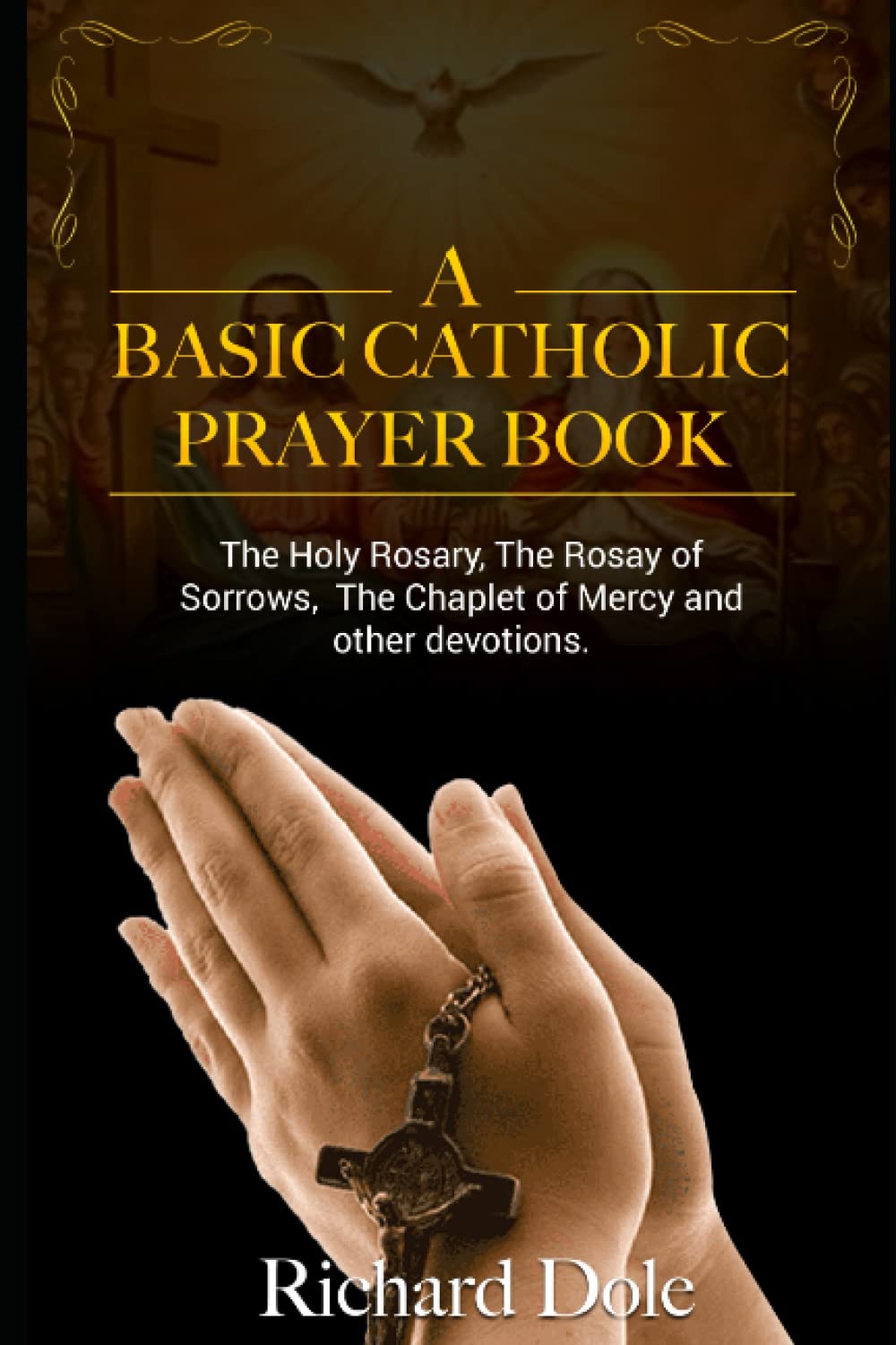A Basic Catholic Prayer Book: The Rosary, Chaplet of Mercy, and Rosary ...