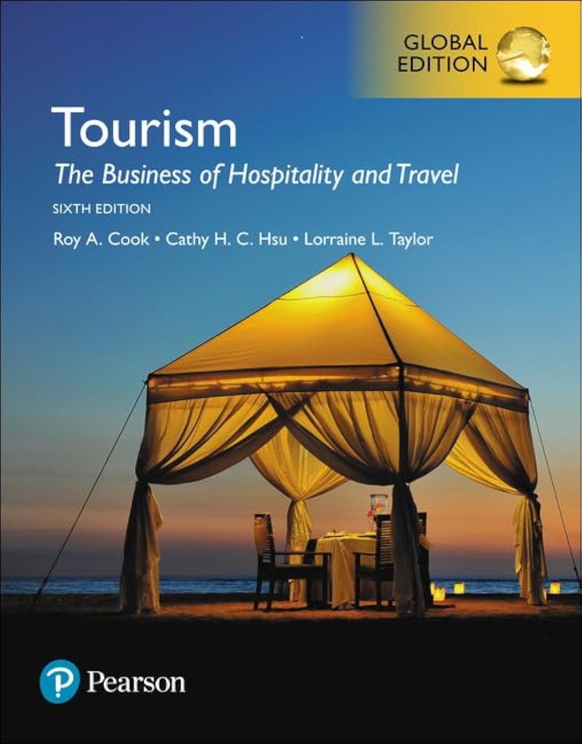 Tourism: The Business of Hospitality and Travel, Global Edition: Cook ...