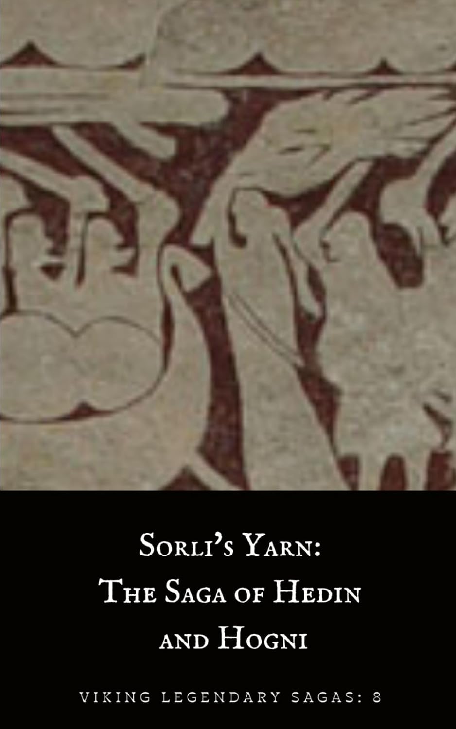 Sorli's Yarn: The Saga of Hedin and Hogni (Viking Legendary Sagas ...