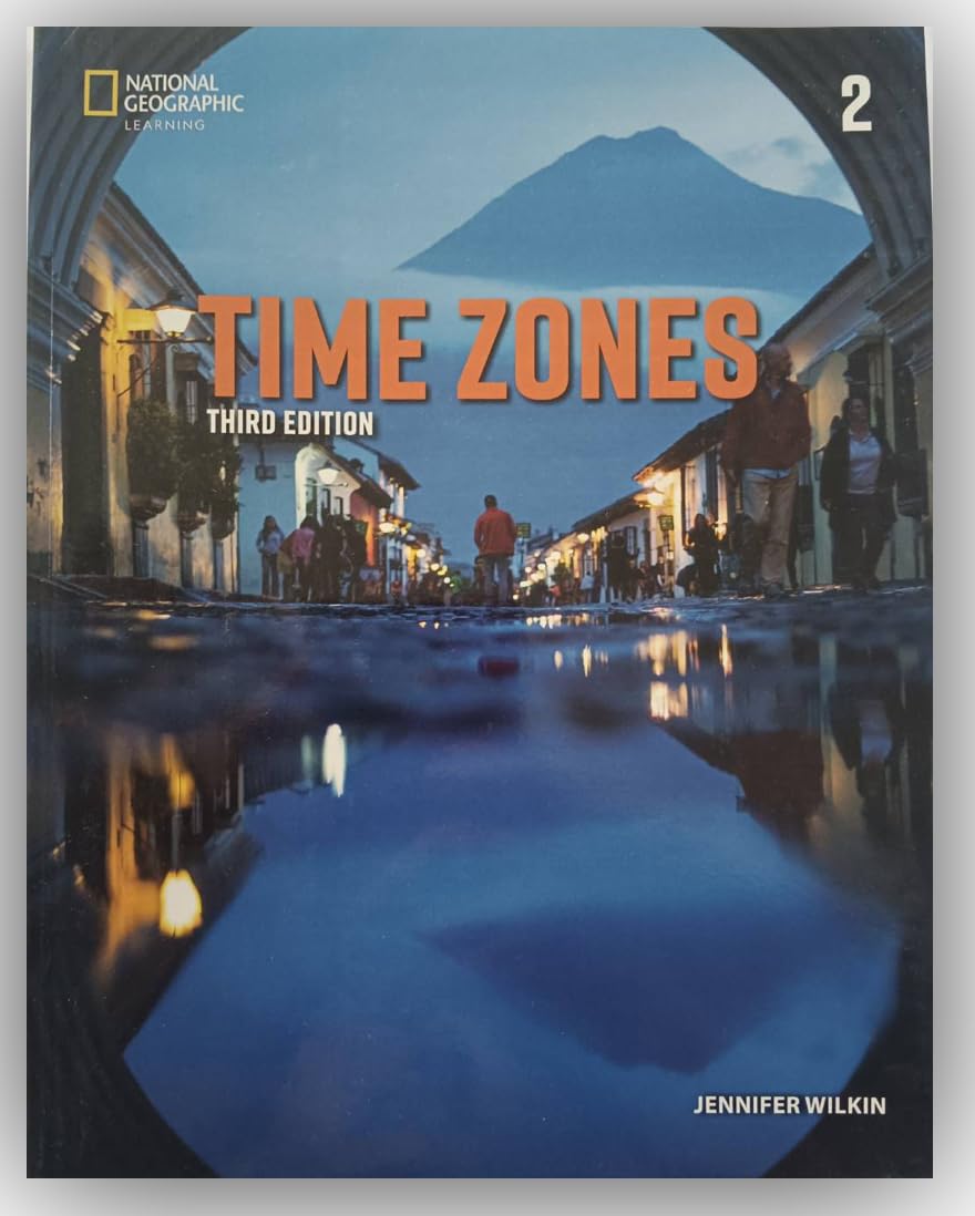Time Zones 2 with the Spark platform (Time Zones, Third Edition, K12 ...