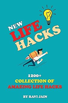 New Life Hacks: 1200+ Collection of Amazing Life Hacks: Jain, Ravi ...