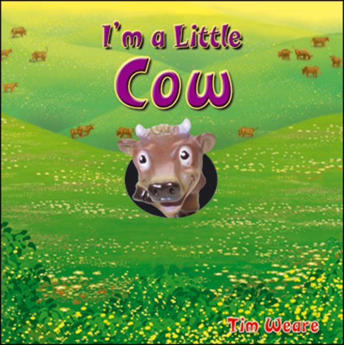 I'm a Little Cow: Weare, Tim: 9781904613527: Amazon.com: Books