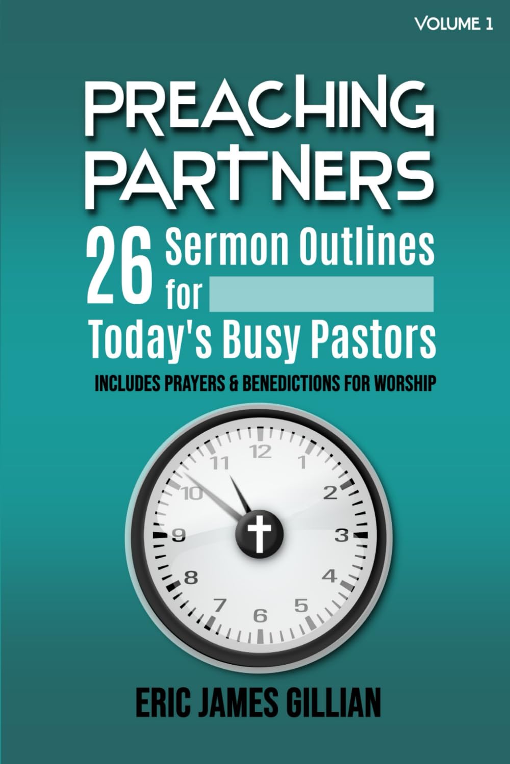 Preaching Partners: 26 Sermon Outlines for Today's Busy Pastors Volume ...