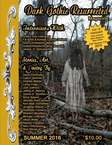 Dark Gothic Resurrected Magazine Summer 2016: S., Cinsearae, Authors ...