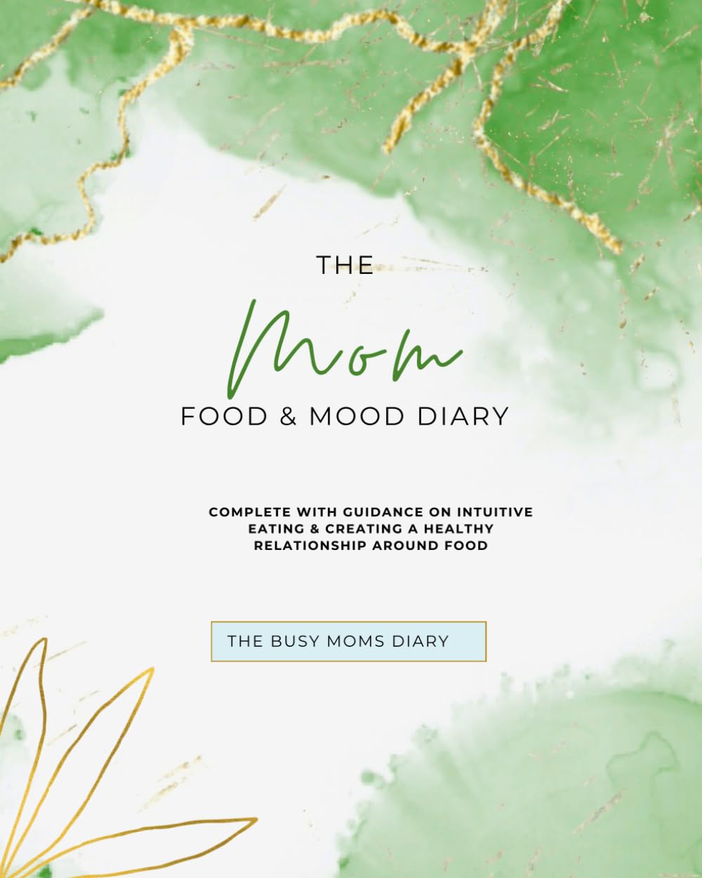 The Mom Food & Mood Diary: Complete with guidance on intuitive eating ...