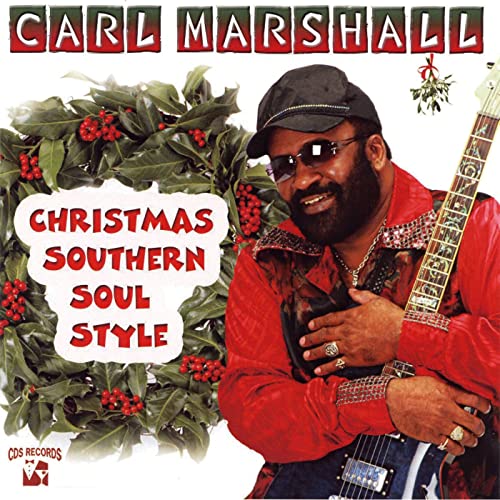 Play Christmas Southern Soul Style by Carl Marshall on Amazon Music
