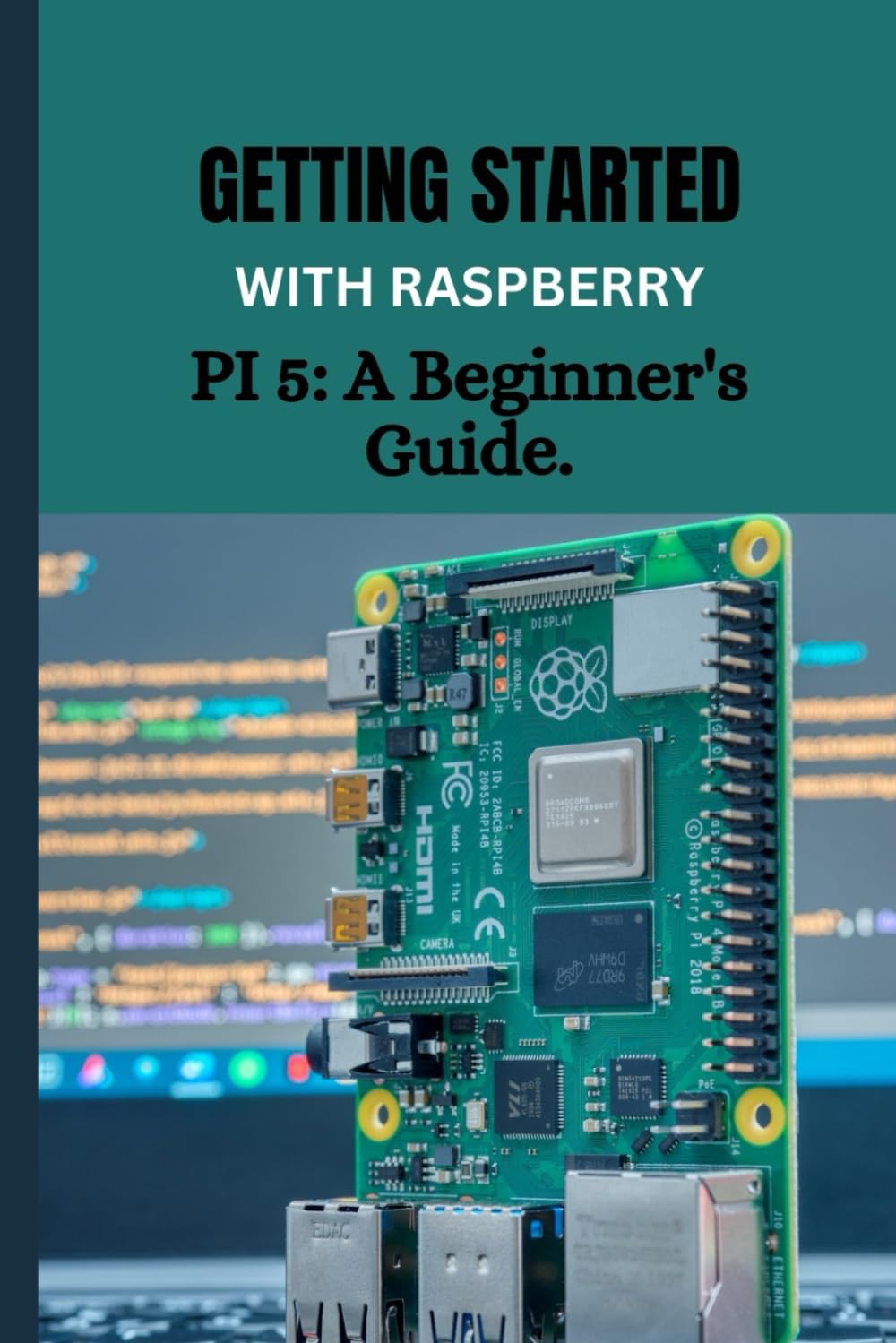Getting Started With Raspberry Pi 5 A Beginners Guide Your | Desertcart INDIA