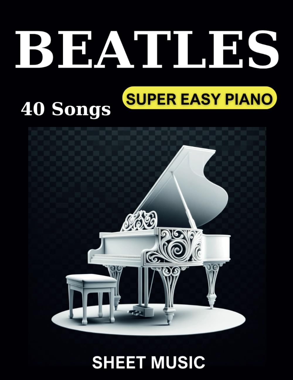 Beatles Sheet Music Piano: Collection 40 Songs For Super Easy Piano ...