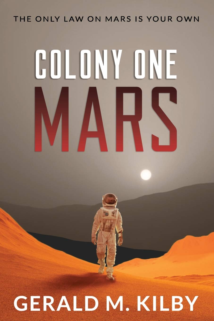 Colony One Mars: A SciFi Thriller: 1 (Colony Mars): Amazon.co.uk: Kilby ...