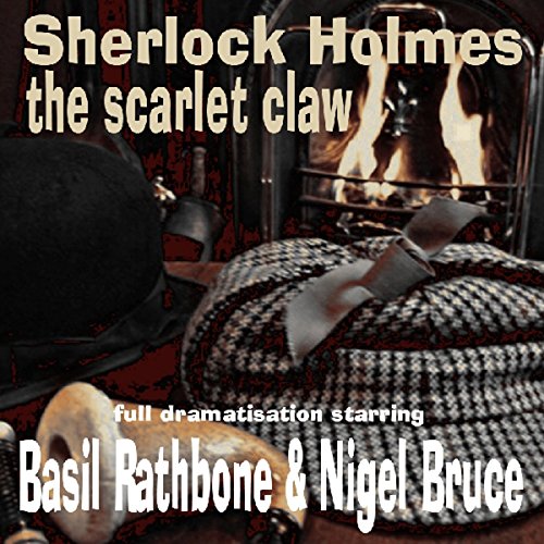 Sherlock Holmes: The Scarlet Claw (Audio Download): Arthur Conan Doyle ...