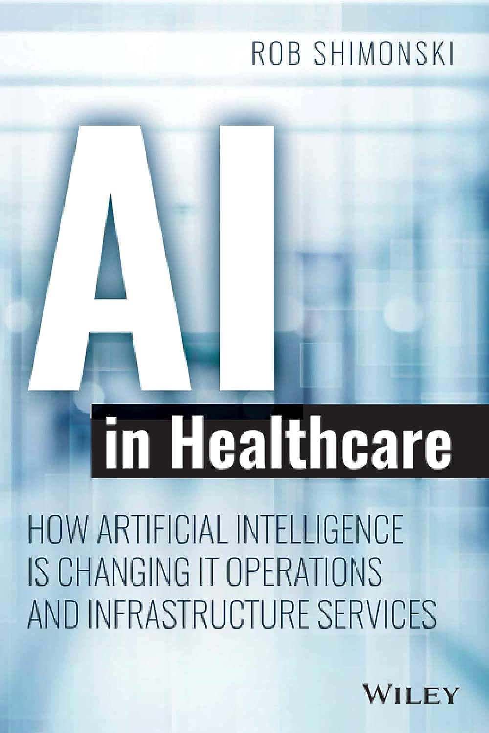 AI in Healthcare: How Artificial Intelligence Is Changing IT Operations ...