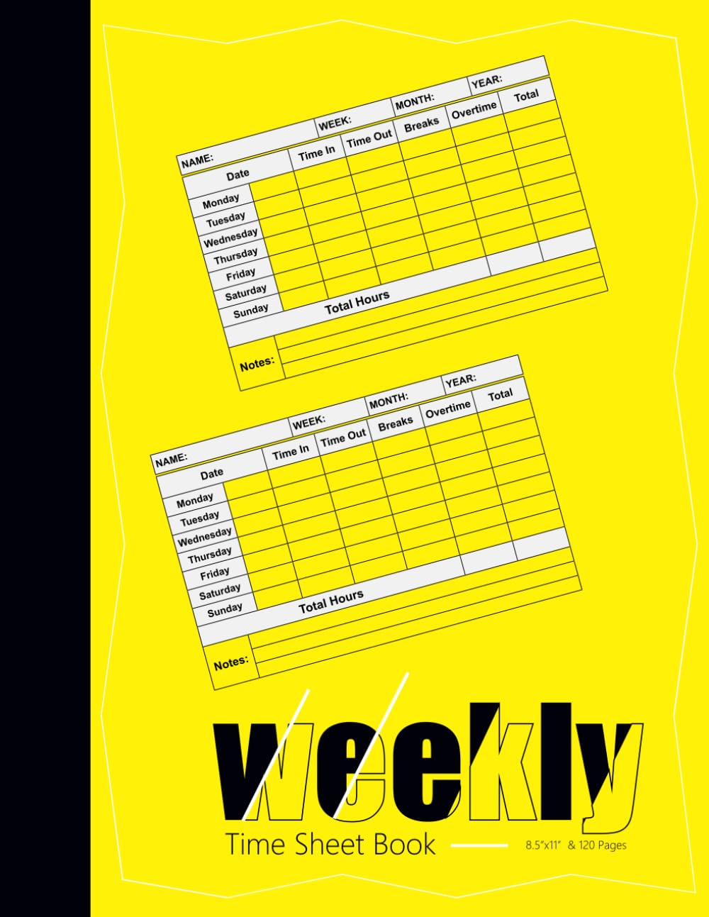 Weekly Time Sheet Book: Weekly Time Log Book for Recording Working ...