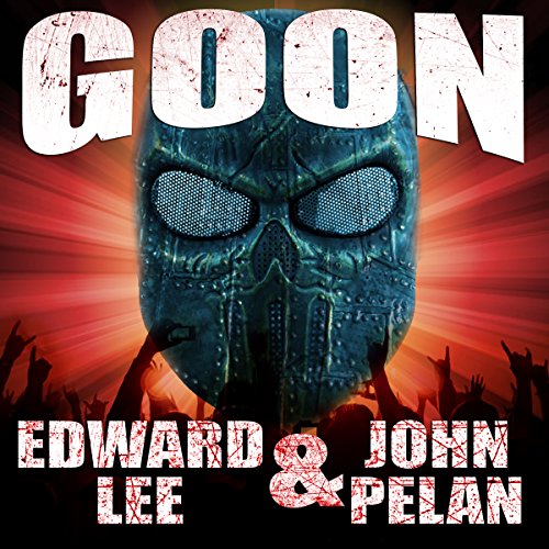 Amazon.com: Goon (Audible Audio Edition): Edward Lee, John Pelan, Joe ...