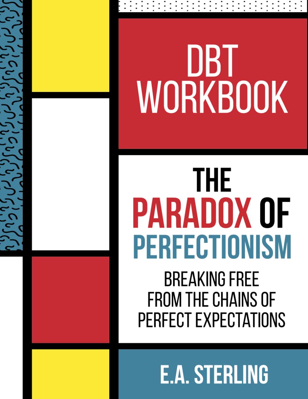 The Paradox of Perfectionism DBT Workbook: Breaking Free from the ...