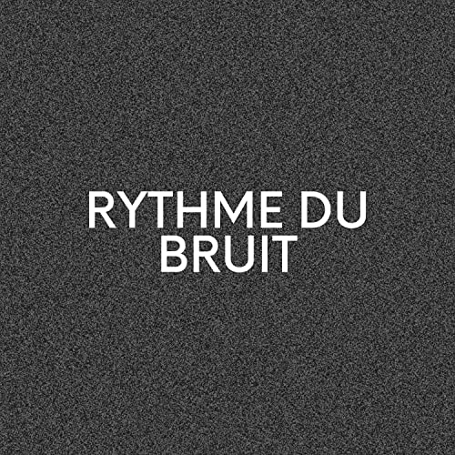 Amazon Music - Bruit BlancのRythme du bruit - Amazon.co.jp