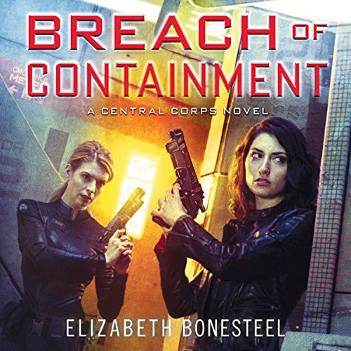 Amazon.com: Breach of Containment: A Central Corps Novel, Book 3 ...