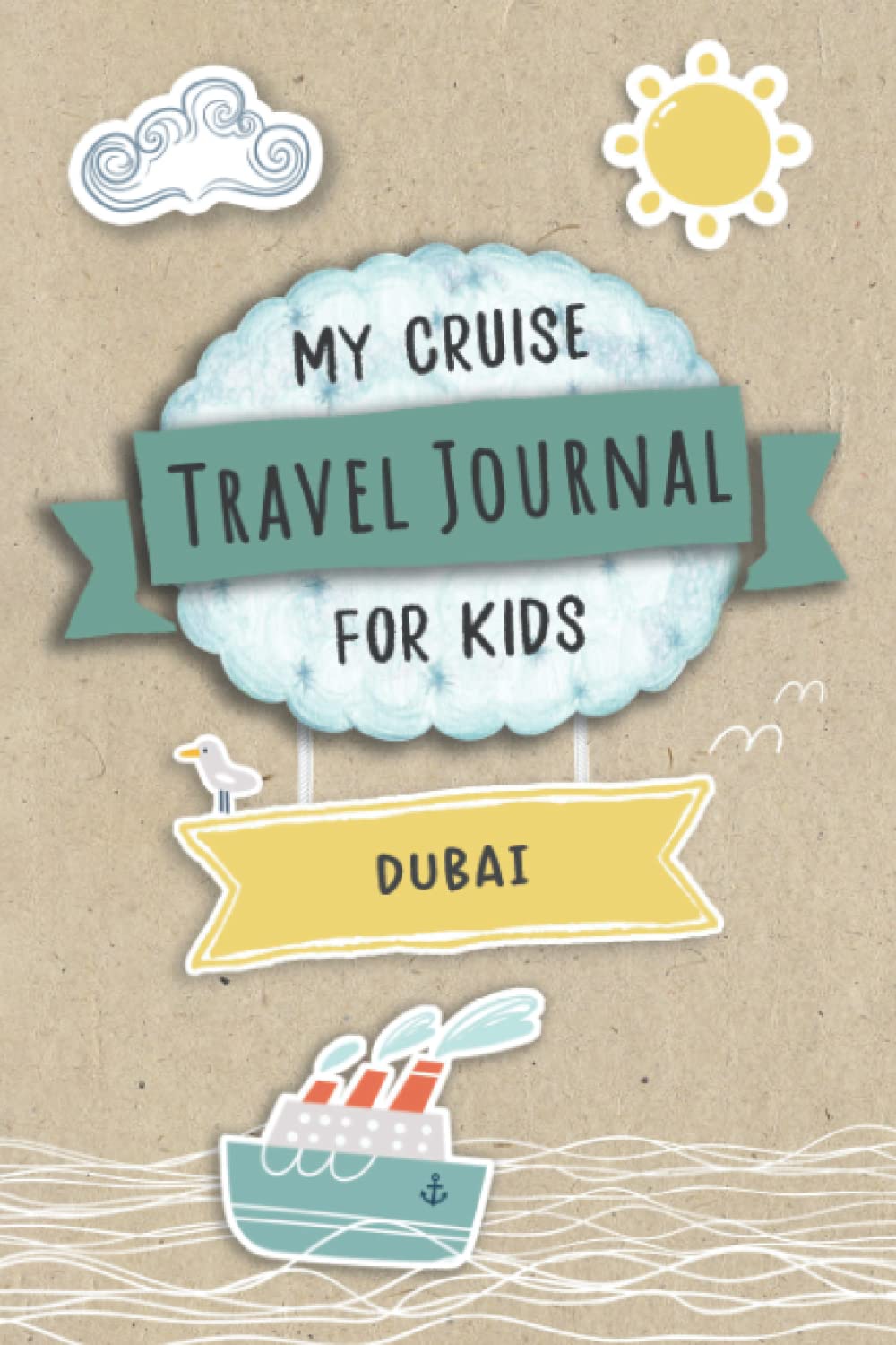 Buy Cruise Travel Journal For Kids Dubai: Adventure Travel diary to ...