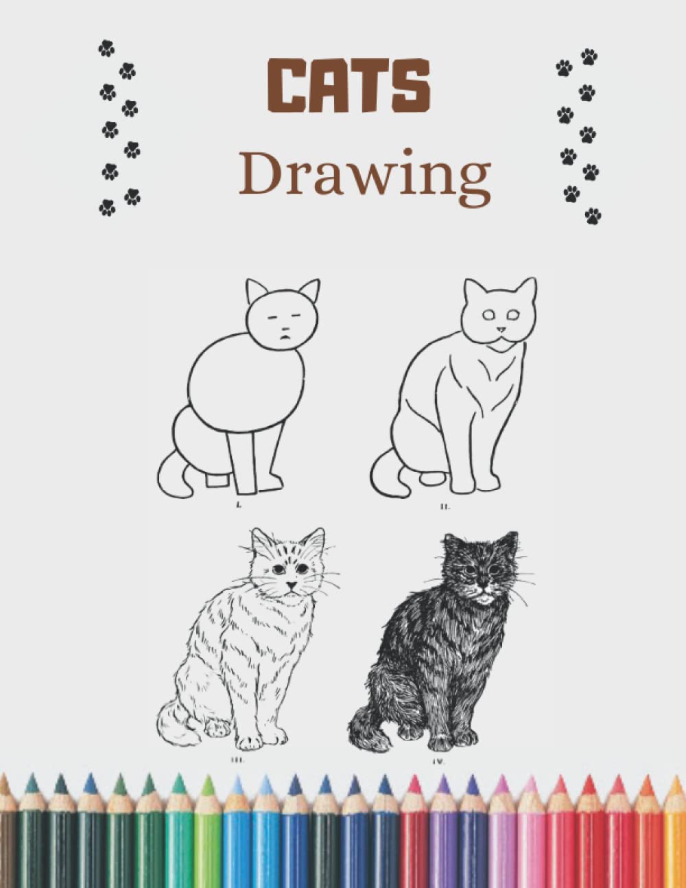 How to Draw Cats: The Step-by-Step Way to Draw Cats,Learn How to Draw ...
