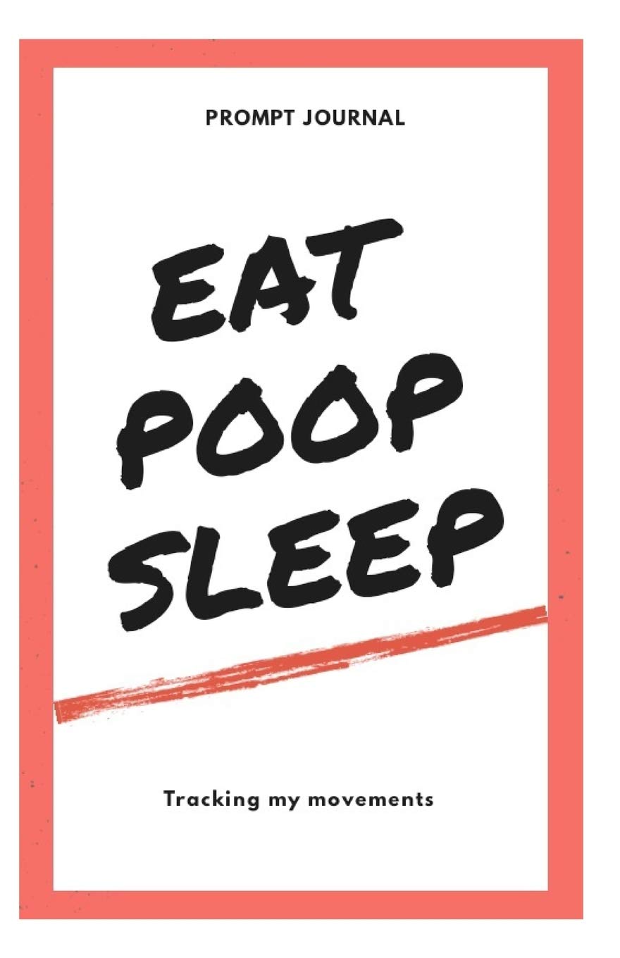 Eat, Poop, Sleep: Tracker & Journal: Wilson, Jen: 9781081261665: Amazon ...