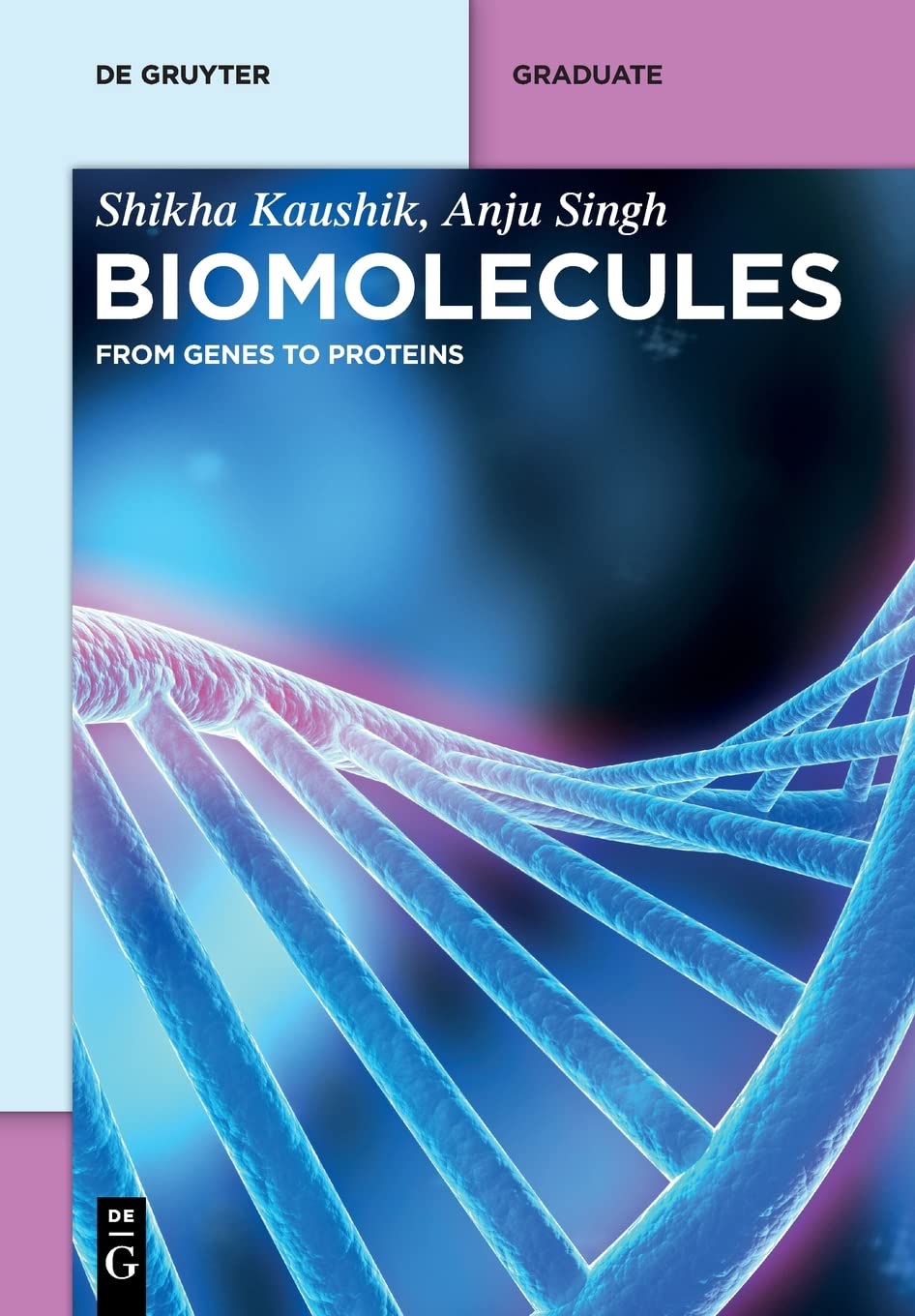 Biomolecules: From Genes to Proteins (De Gruyter Textbook): Kaushik ...
