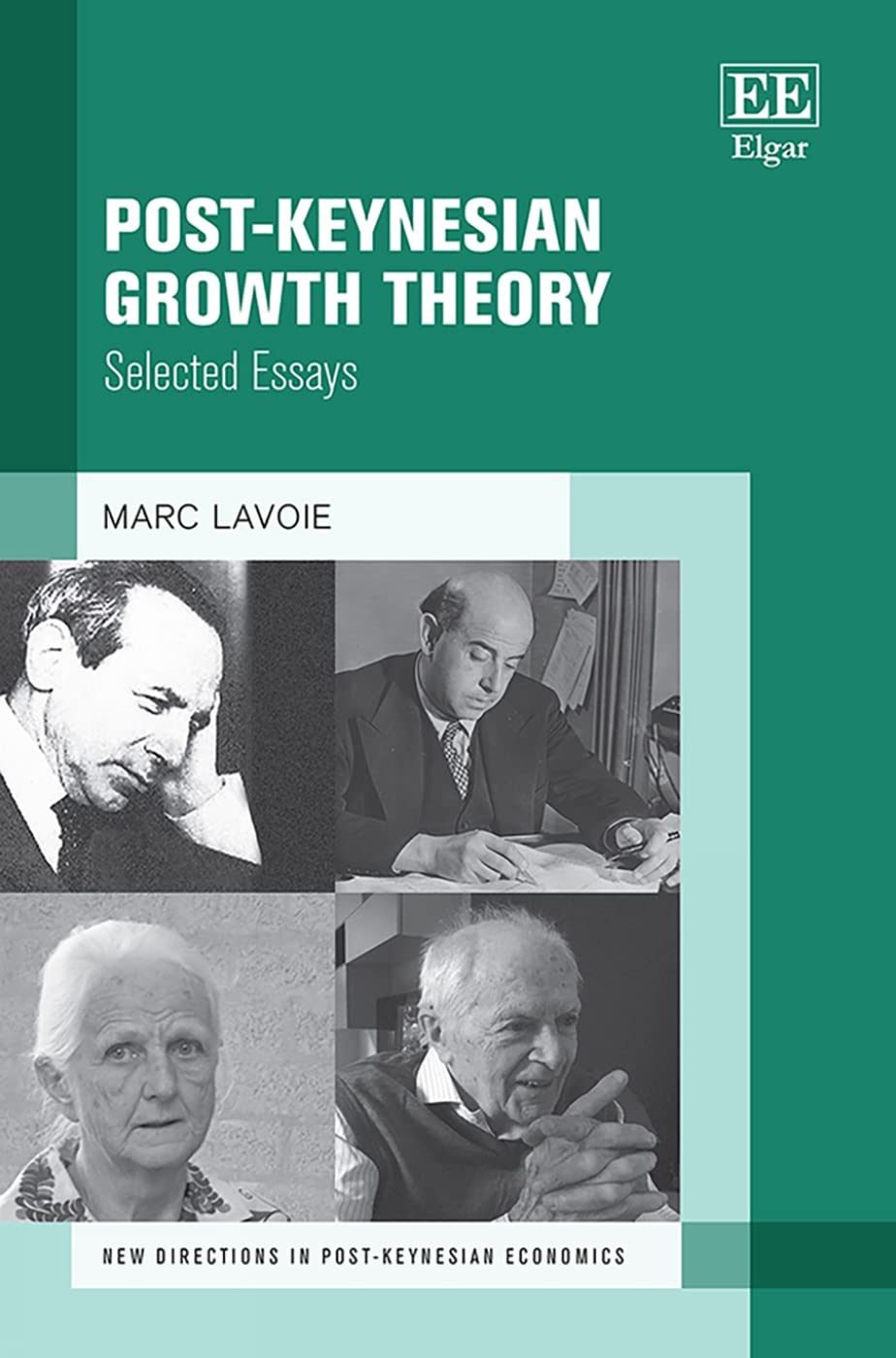 Post-Keynesian Growth Theory: Selected Essays (New Directions in Post ...