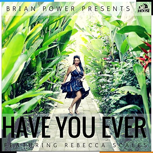 Have You Ever by Brian Power feat. Rebecca Scales on Amazon Music ...