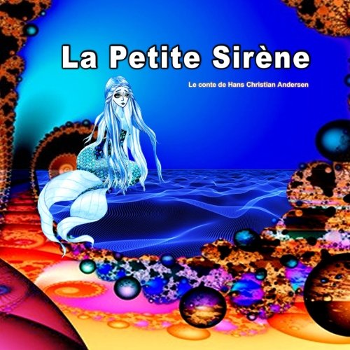 Buy La Petite Sirène. Le conte de Hans Christian Andersen: Picture Book ...