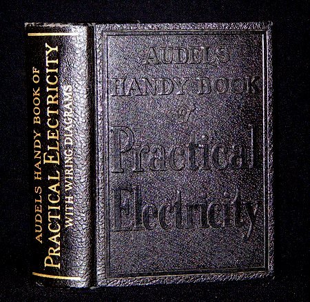 AUDEL'S HANDY BOOK OF PRACTICAL ELECTRICITY: WITH WIRING DIAGRAMS ...