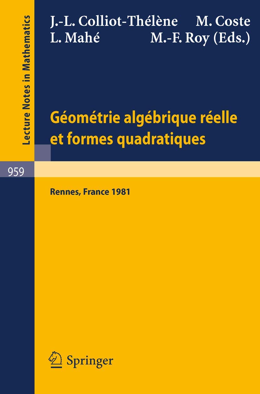 Geometrie algebrique reelle et formes quadratiques: Journees S.M.F., Universite de Rennes 1, Mai ...