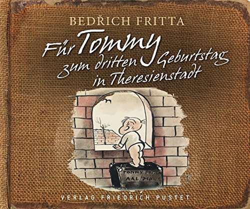 Für Tommy zum dritten Geburtstag in Theresienstadt (Kulturgeschichte ...