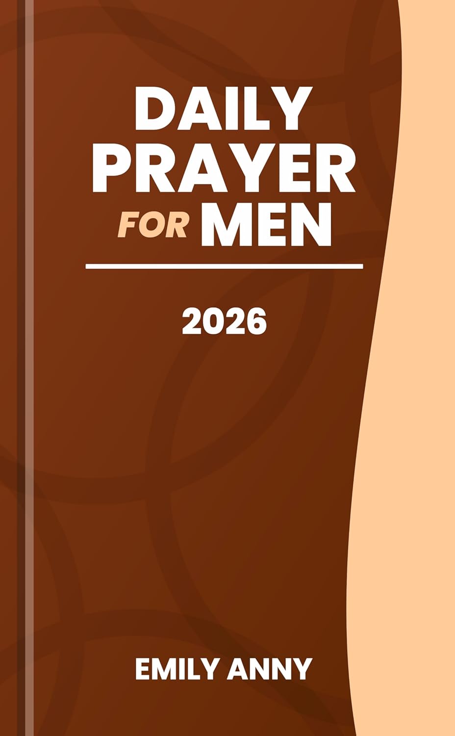 DAILY PRAYER FOR MEN 2026: A Year of One-Minute Prayers for Men Seeking ...