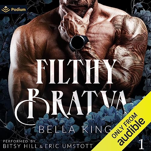 Amazon.com: Filthy Bratva: Filthy Bratva, Book 1 (Audible Audio Edition): Bella King, Bitsy Hill ...