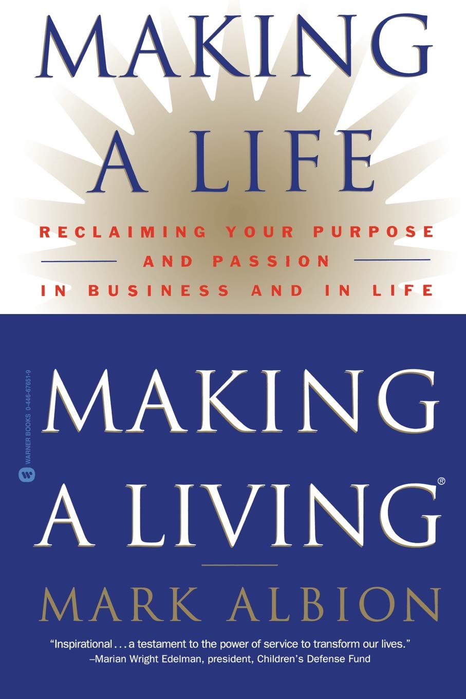 Making a Life, Making a Living: Reclaiming Your Purpose and Passion in ...