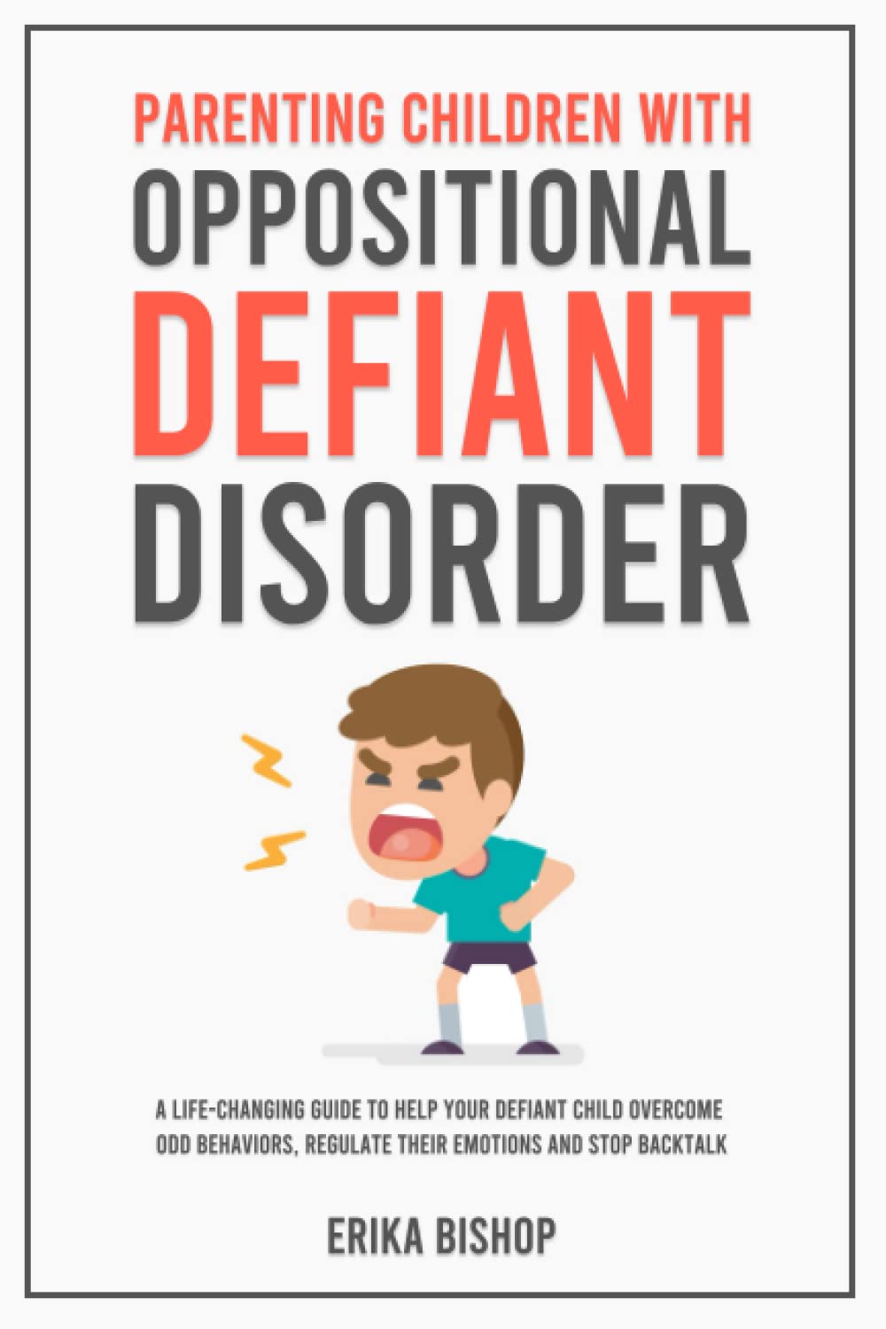 Parenting Children With Oppositional Defiant Disorder: A Life-Changing ...