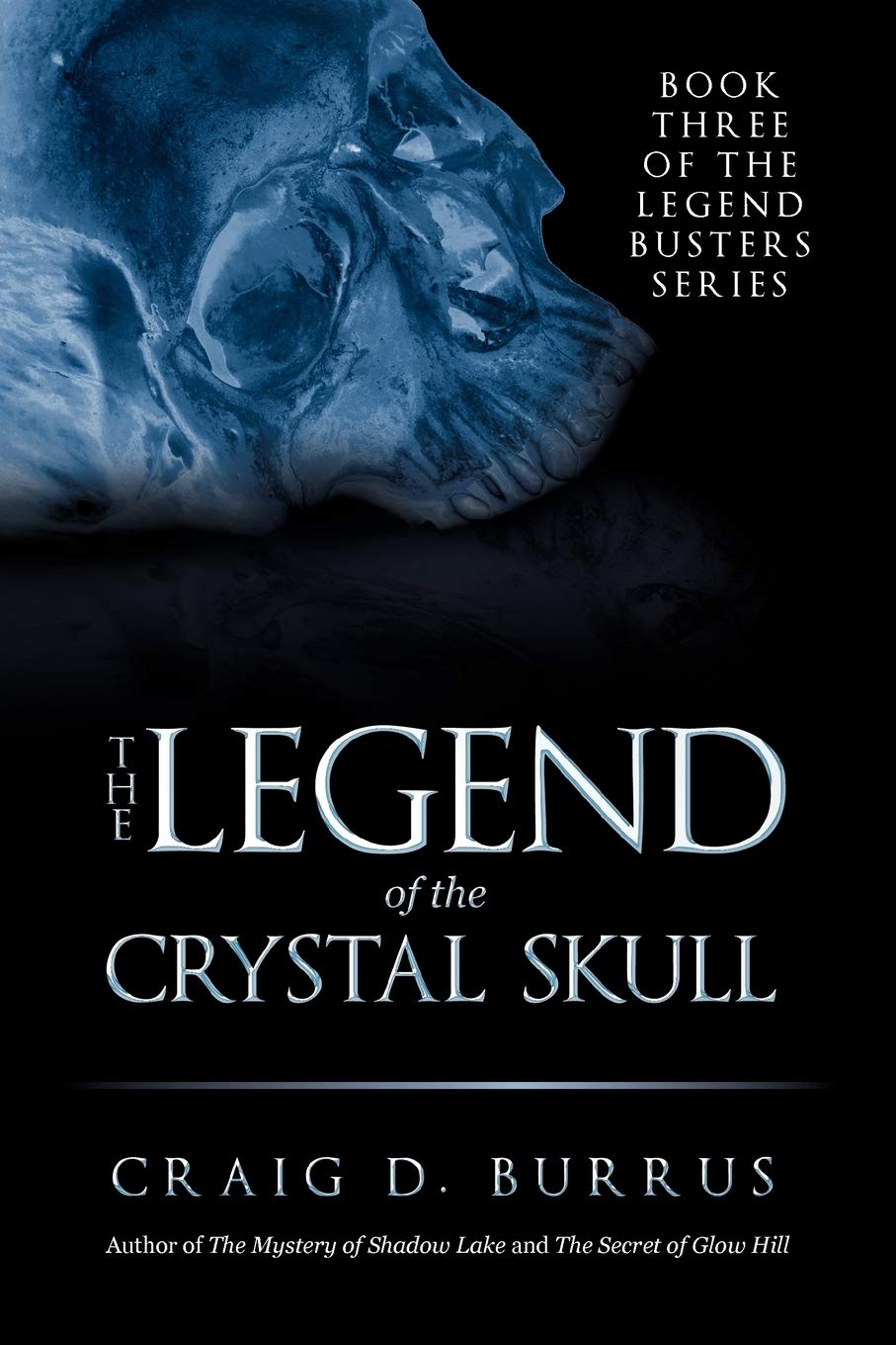 The Legend Of The Crystal Skull: Burrus, Craig D.: 9781462053001 ...