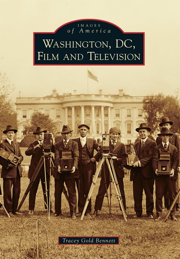 Washington, D.C., Film and Television (Images of America): Bennett ...