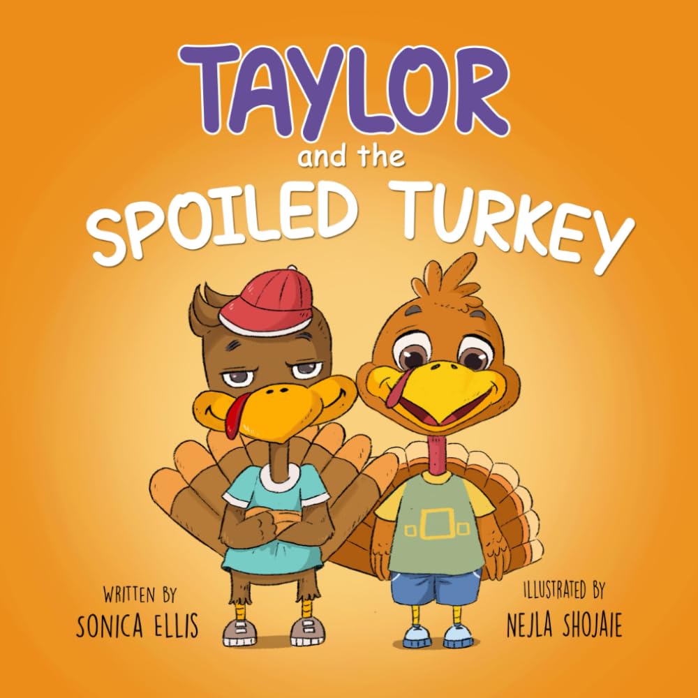 Taylor and the Spoiled Turkey: A Children's Book About Teaching Empathy ...