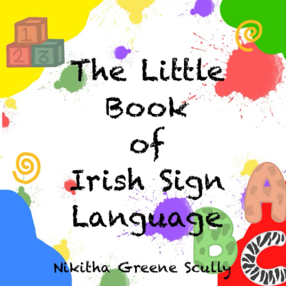 The Little Book of Irish Sign Language: Learn ISL : Greene Scully, Ms ...