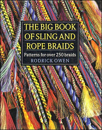 The Big Book of Sling and Rope Braids: Patterns for Over 250 Braids ...