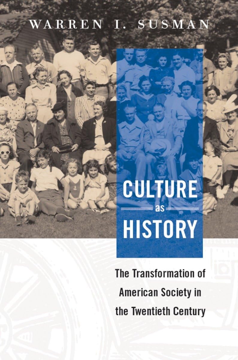Culture as History: the Transformation of American Society in the ...