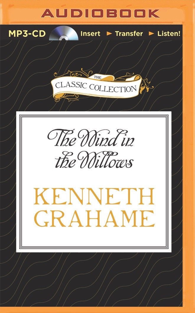 Wind in the Willows, The: Kenneth Grahame, Ralph Cosham: 9781491528167 ...